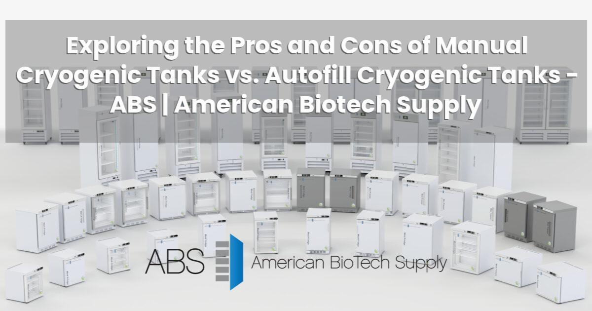 Exploring the Pros and Cons of Manual Cryogenic Tanks vs. Autofill ...
