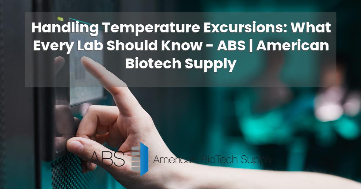 Handling Temperature Excursions: What Every Lab Should Know - ABS ...