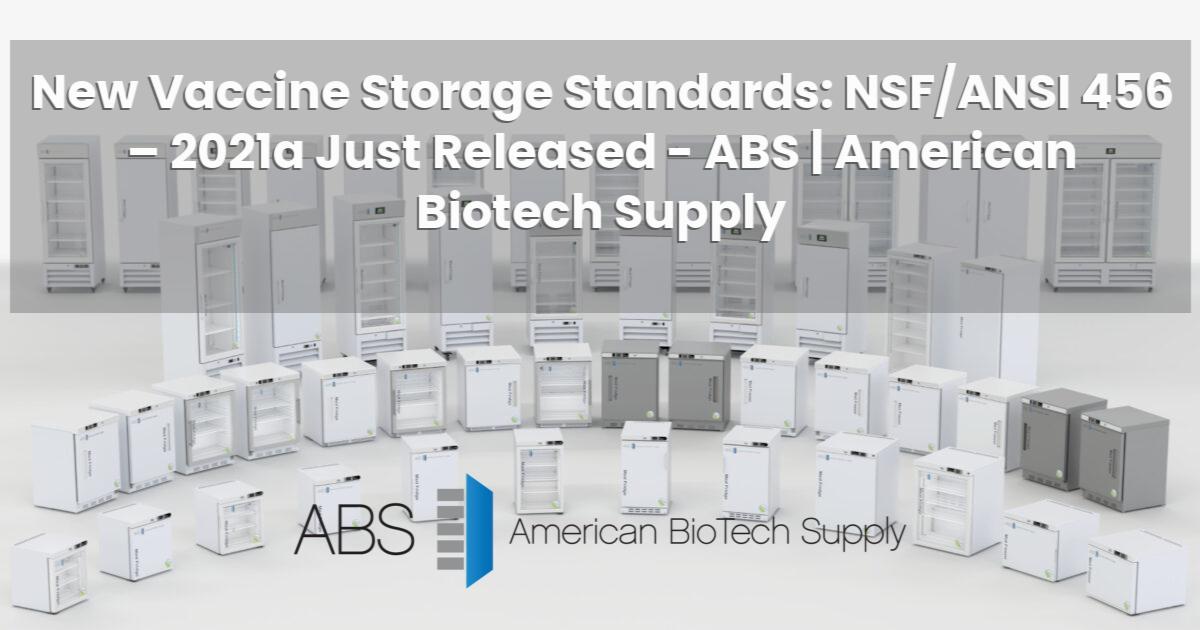 New Vaccine Storage Standards: NSF/ANSI 456 – 2021a Just Released - ABS ...